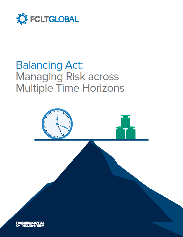 Balancing Act: Managing Risk Across Multiple Time Horizons - FCLTGlobal